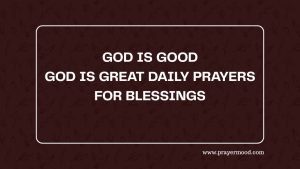 God is Good, God is Great:10 Powerful Daily Prayers That Awaken God's ...