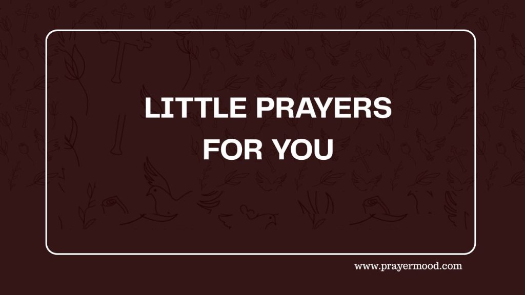 Say a Little Prayer for You: 30 Simple Prayers That Carries Big Power