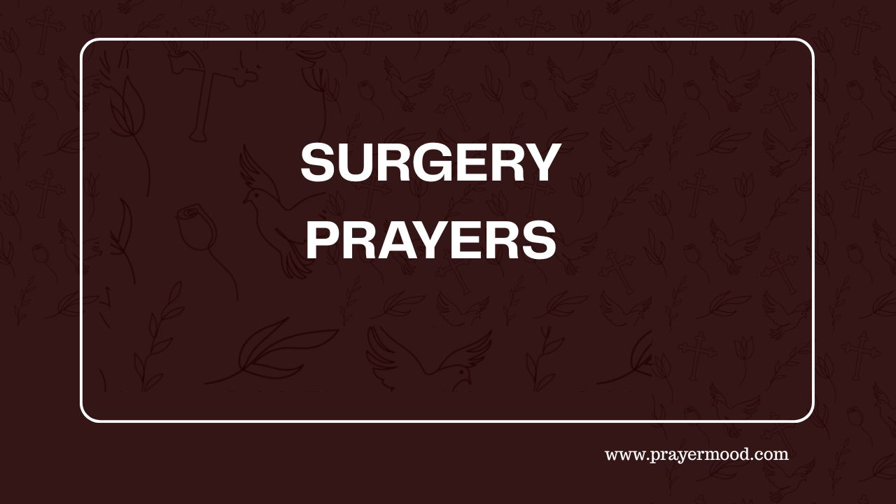 30 Surgery Prayers That Invites God into the Operating Room