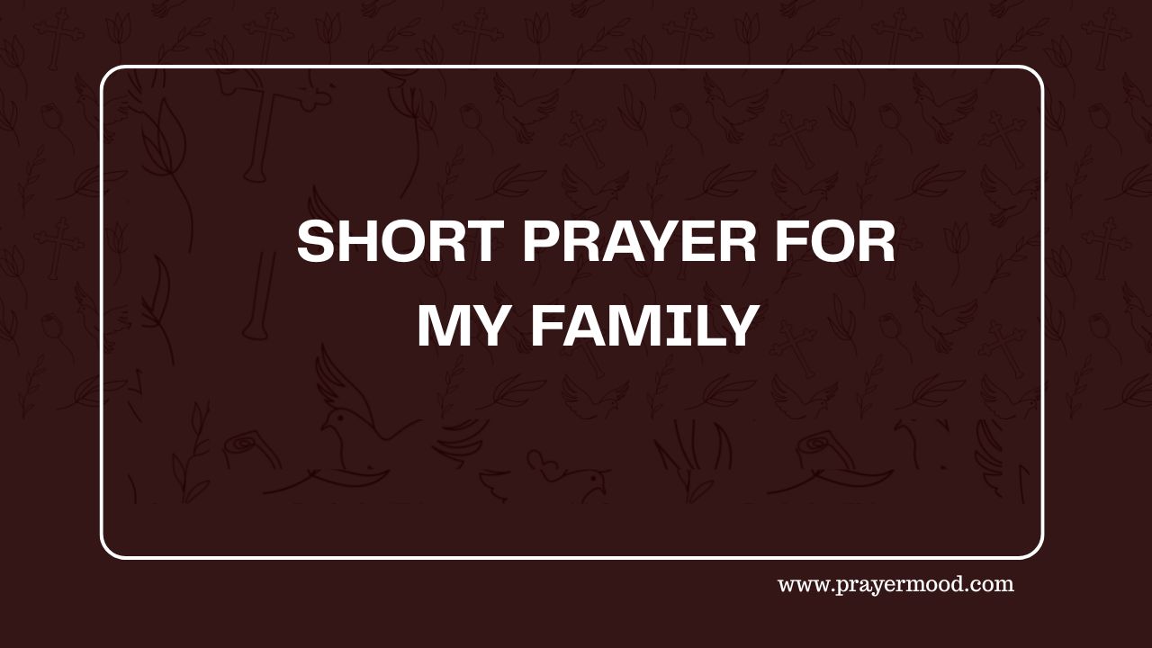 Short Prayer for My Family: 30 Simple Blessing Prayers With Powerful ...
