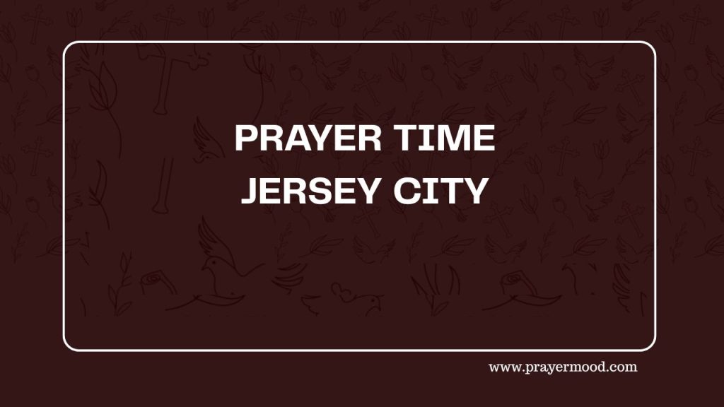 Never Miss Salah Again: 30 Complete Prayer Times Jersey City Guide