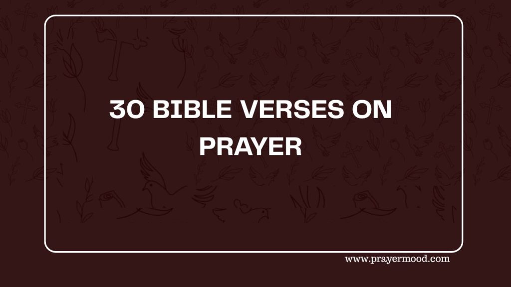 30 Bible Verses on Prayer That Will Transform How You Talk to God