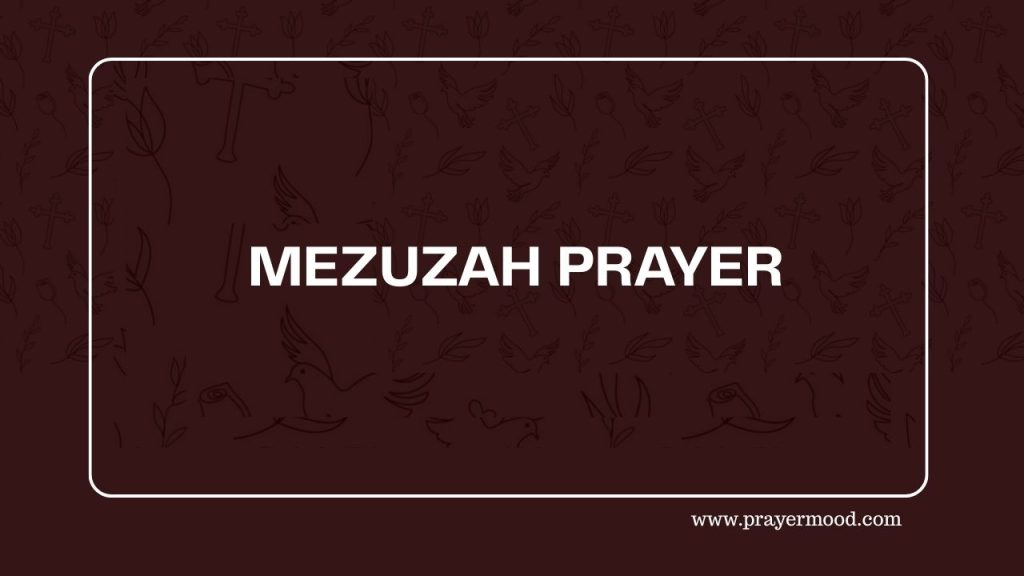 30 Mezuzah Prayers that Invites God’s Presence into Your Home Daily