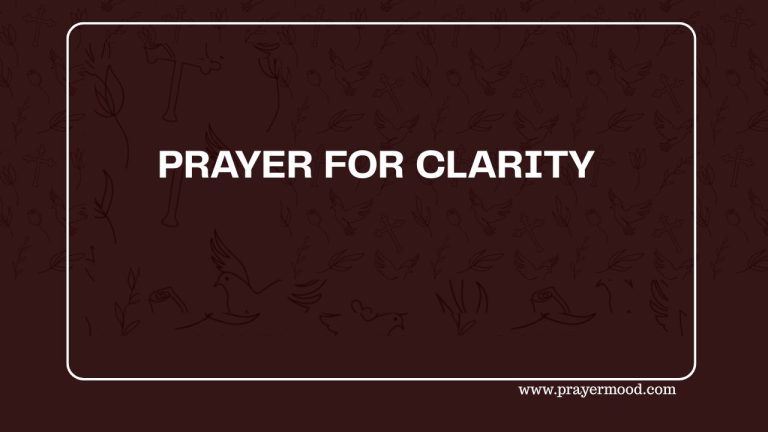 Confused? 30 Powerful Prayers for Clarity to See Your Path Clearly
