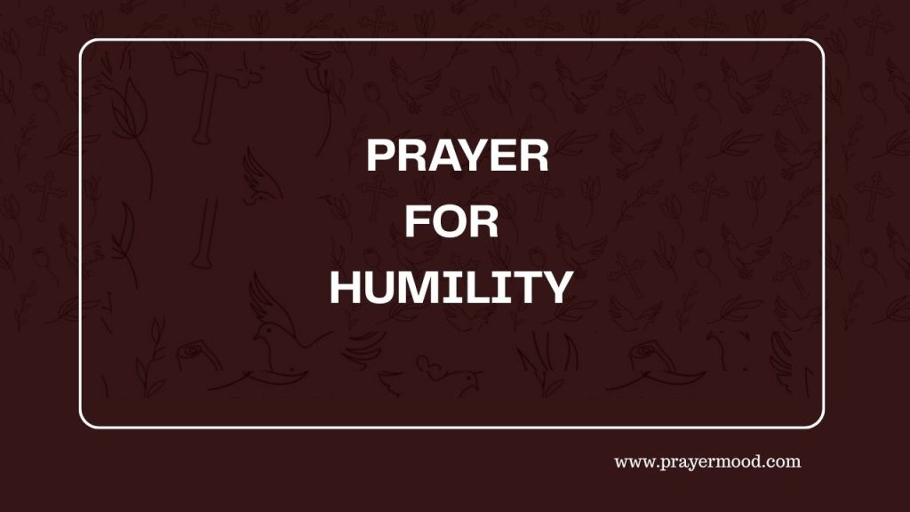 30 Prayers for Humility Before God - Prayer Mood