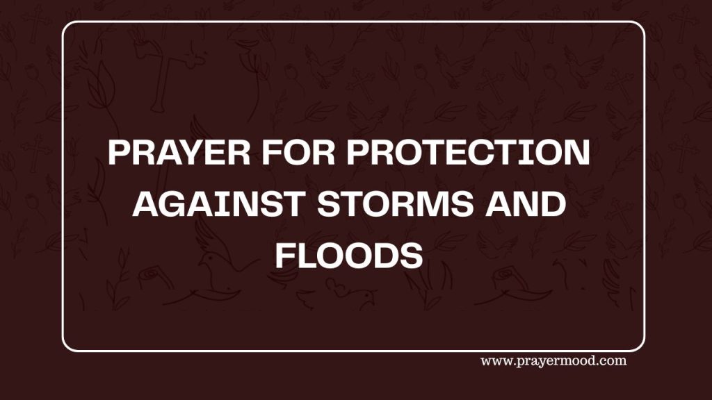 When Storms Rise and Floods Roar: 30 Powerful Prayers for Divine Protection