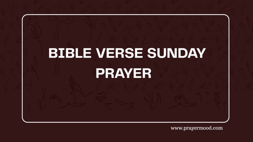 Sunday Blessings: 30 Bible Verse Prayers to Ignite Faith and Favor ...