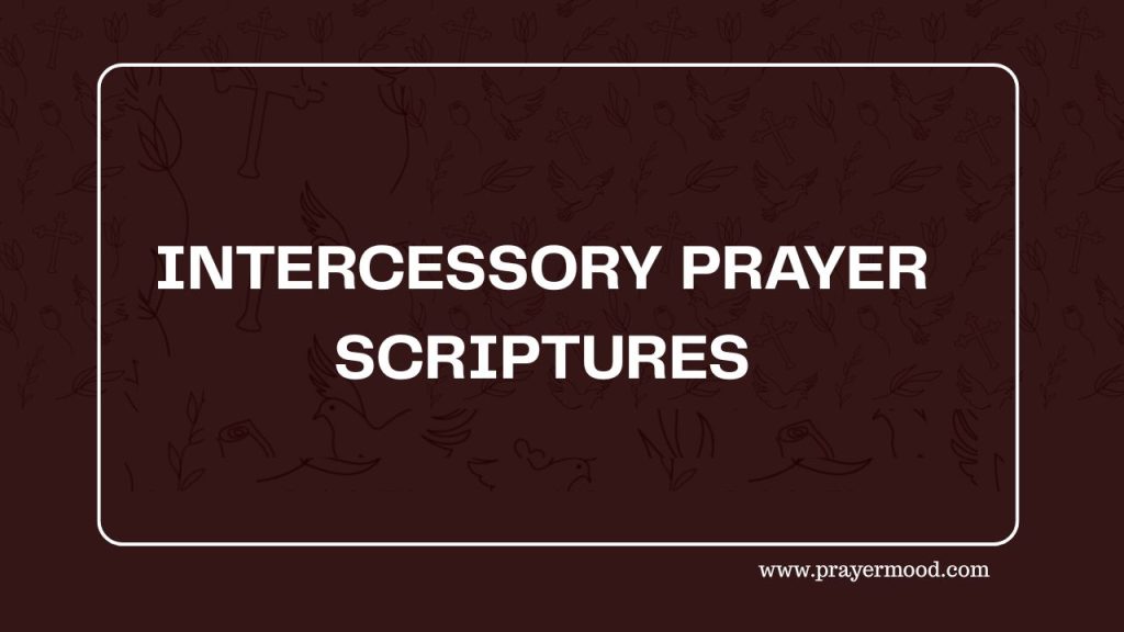 30 Powerful Intercessory Prayer Scriptures That Move Heaven on Behalf of Others