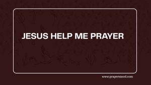 Jesus, Help Me :30 Simple Prayers That Carries Heaven’s Power