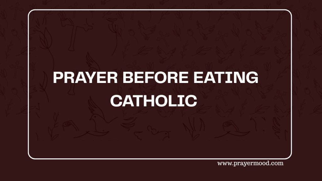 Before You Eat: 30Catholic Prayers That Bring Blessings and Protection ...