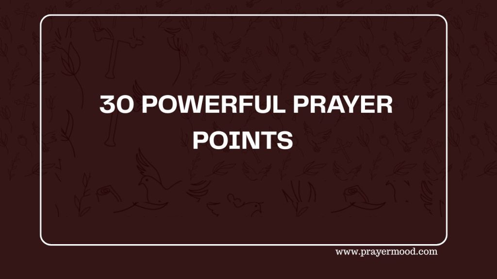 30 powerful Prayer Points For the Week - Prayer Mood