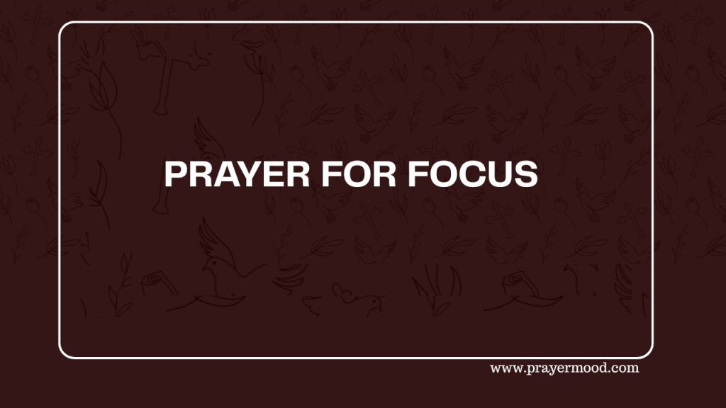 30Powerful Prayers to Regain Divine Focus - Prayer Mood