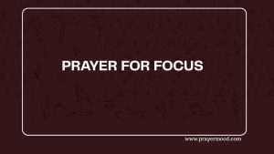 30Powerful Prayers to Regain Divine Focus - Prayer Mood