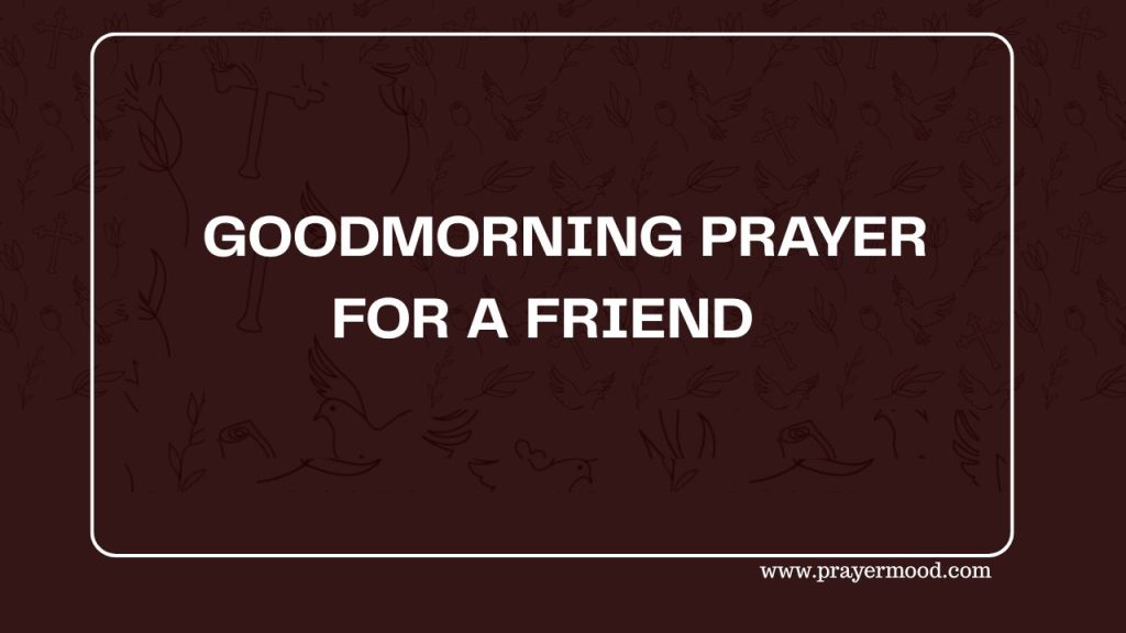 30 Good morning Prayers for a Friend - Prayer Mood