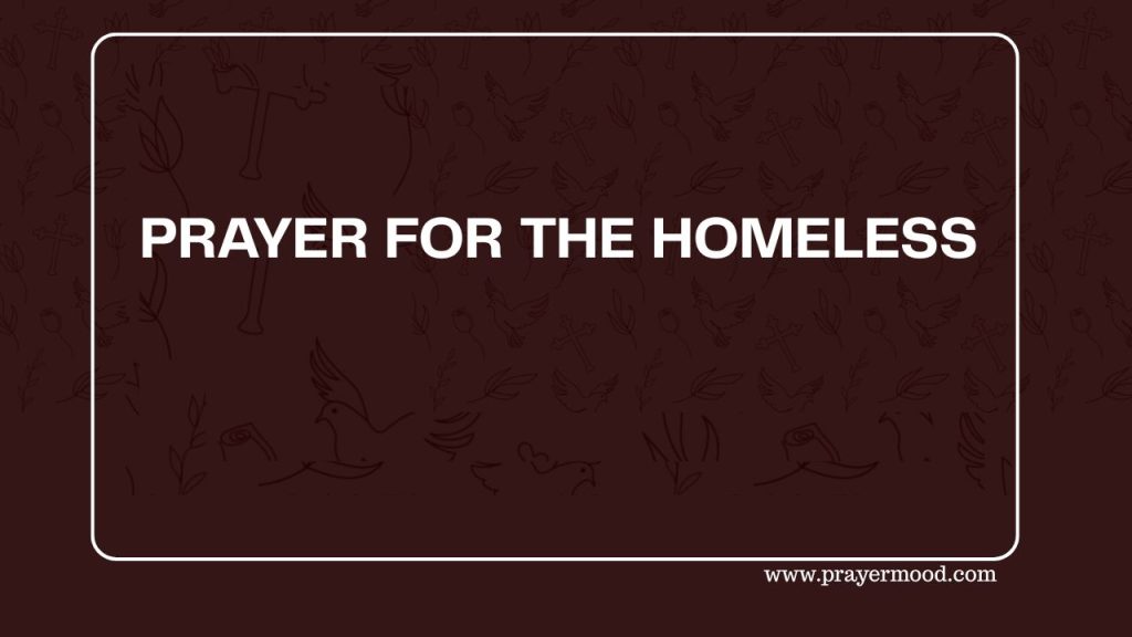 30 Heartfelt Prayers for the Homeless