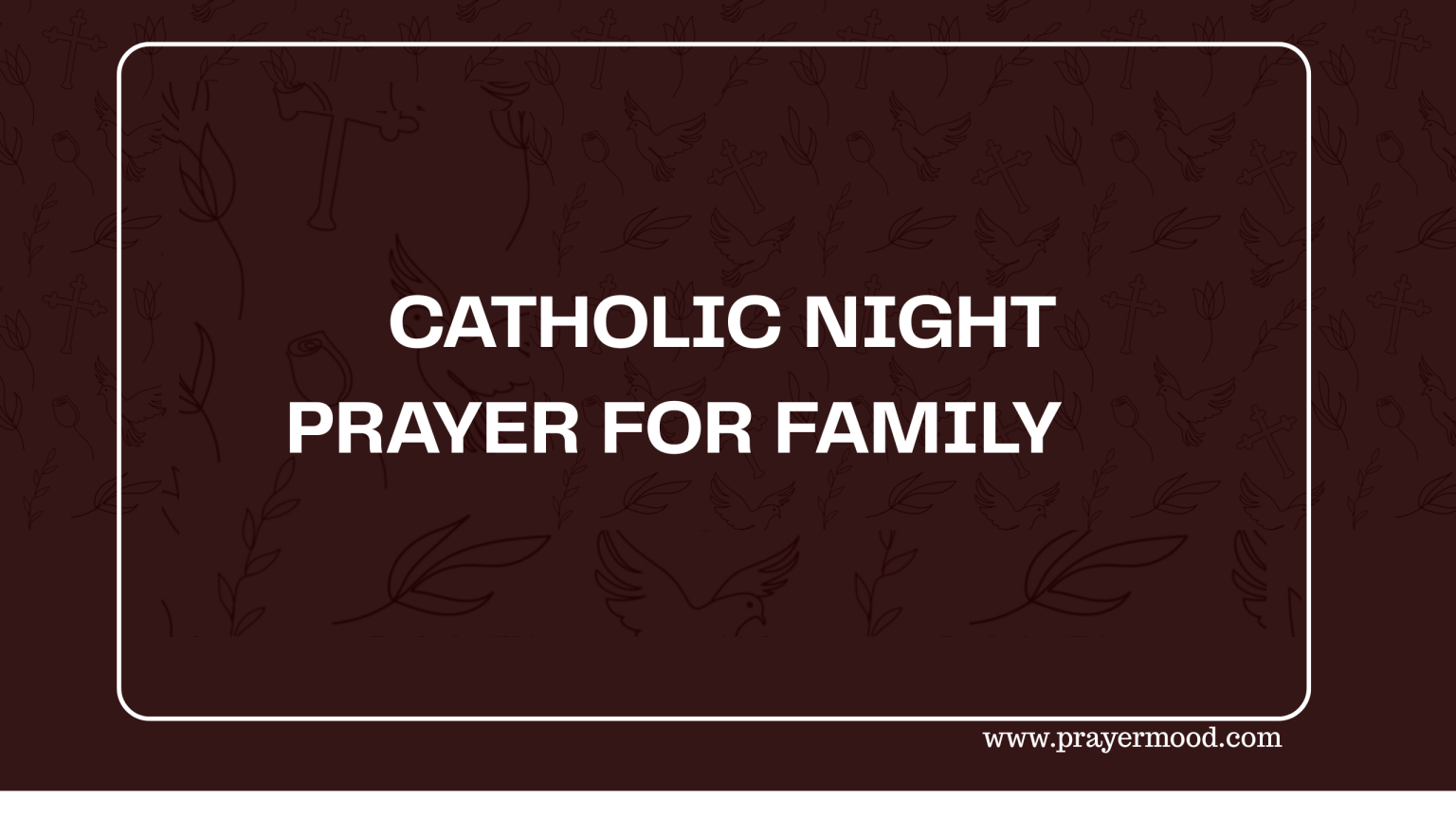 30 Catholic Night Prayers Every Family Should Pray Together