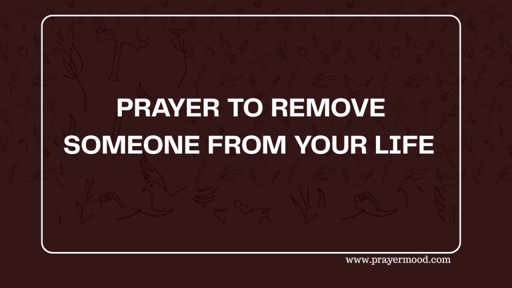 30Powerful Prayer to Remove Toxic People from Your Life
