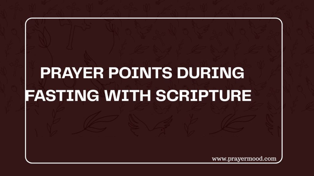 30 Powerful Prayer Points During Fasting With Scriptures That Unlock ...