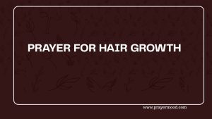 30 Powerful Divine Hair Growth Prayers