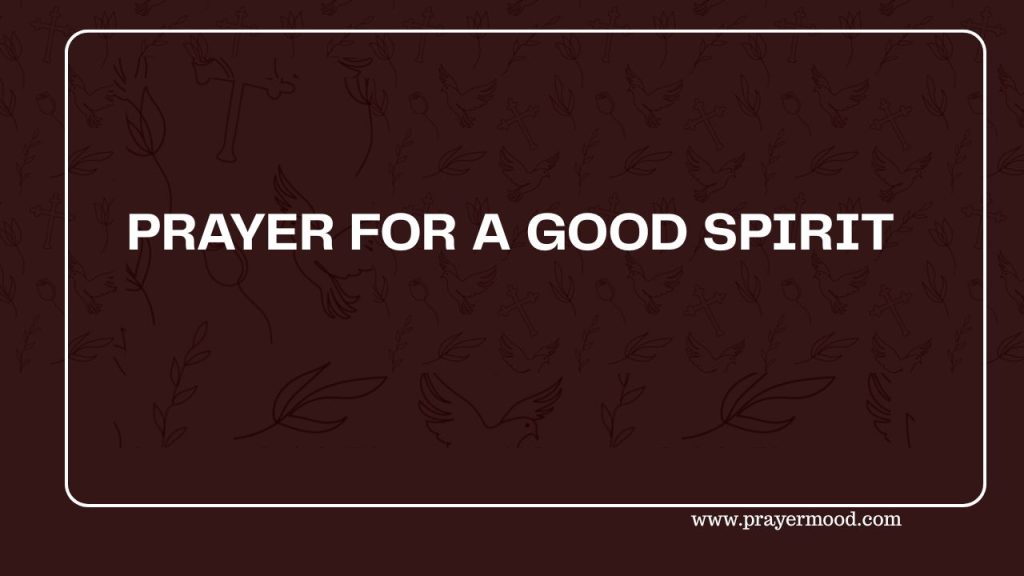 Bring Joy and Favor: 30 Prayers to Cultivate a Good Spirit in Your Life