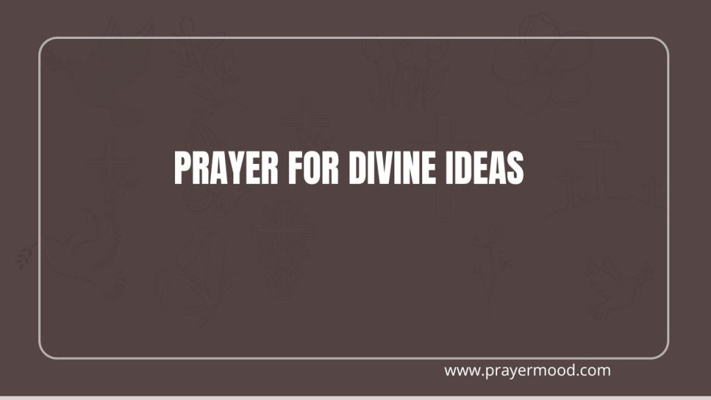 30 Powerful Prayers for Divine Ideas That Will Change Your Life